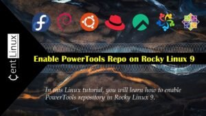 Enable PowerTools Repo in Rocky Linux 9 | CentLinux