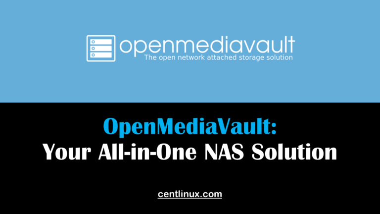 OpenMediaVault: Your All-in-One NAS Solution | CentLinux
